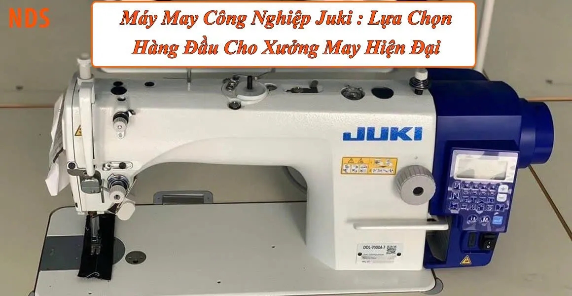 Máy May Công Nghiệp 1 Kim Juki: Lựa Chọn Hoàn Hảo Cho Xưởng May